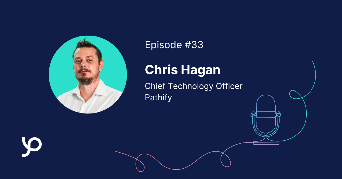 Episode #33: Meet Pathify with Chris Hagan!